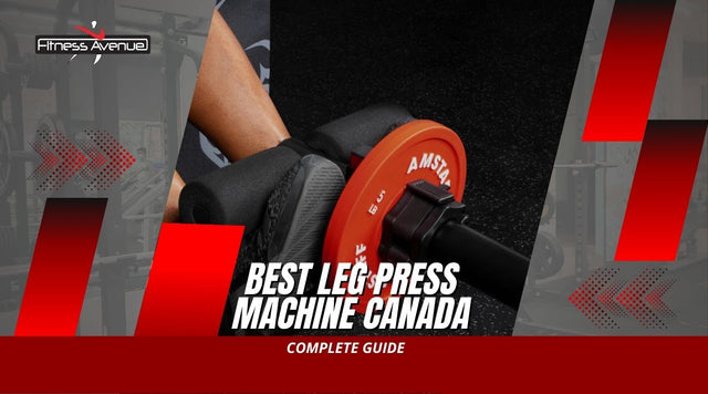 Best Leg Press Machine Canada: Complete Guide (2026) – Fitness Avenue